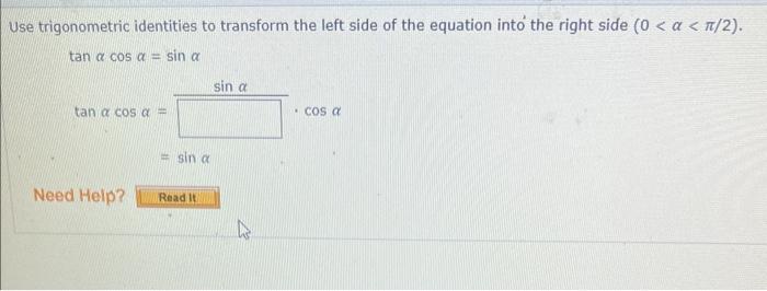 [Solved]: Use trigonometric identities to transform the lef