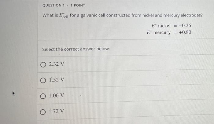 Solved Question 1 1 Point What Is Ecell For A Galvanic Cell