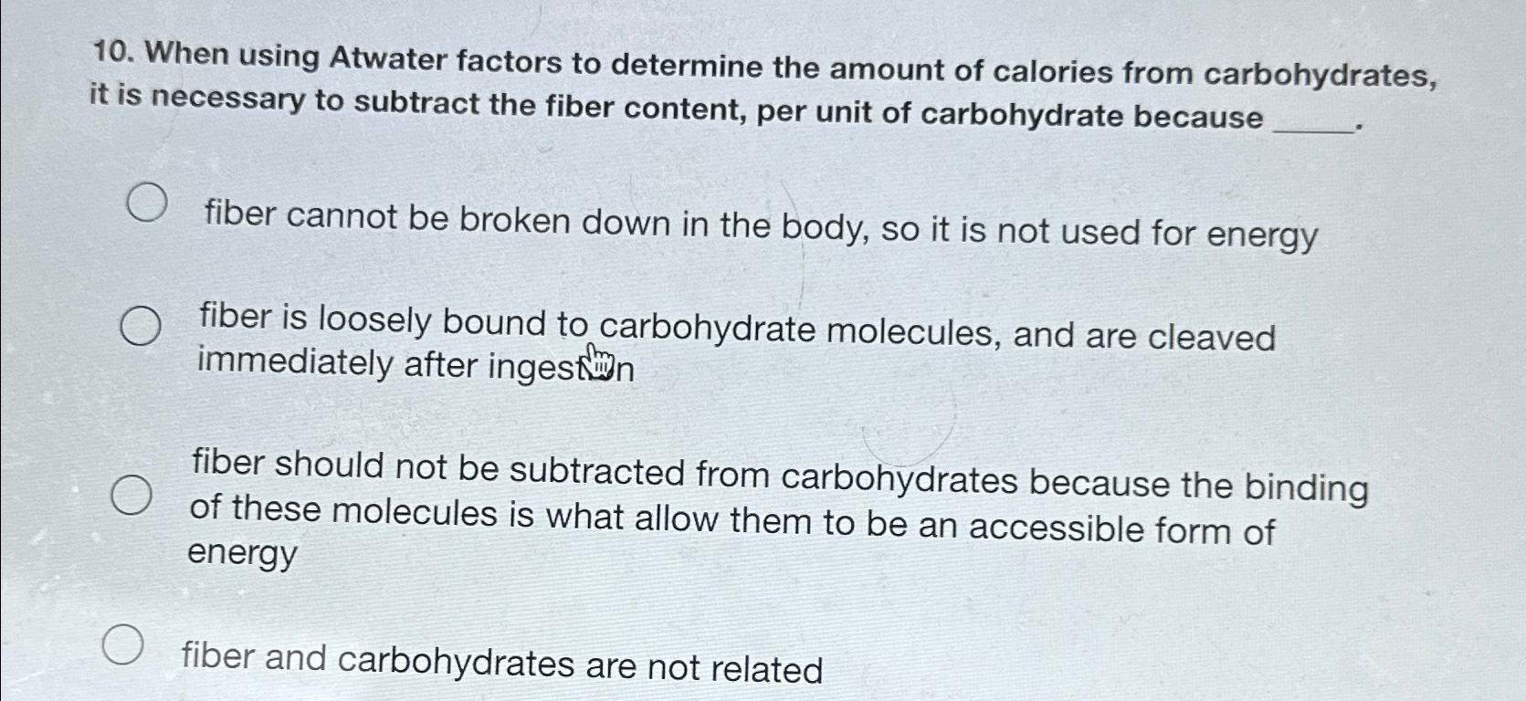 Solved When using Atwater factors to determine the amount of | Chegg.com