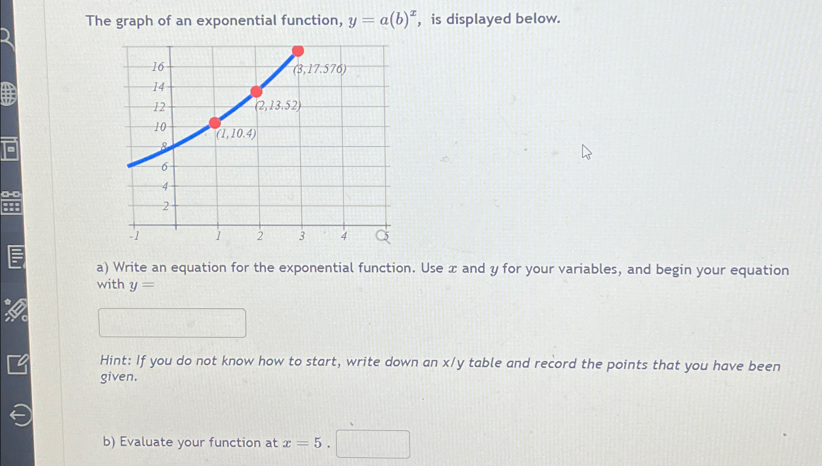 Solved The graph of an exponential function, y=a(b)x, ﻿is | Chegg.com