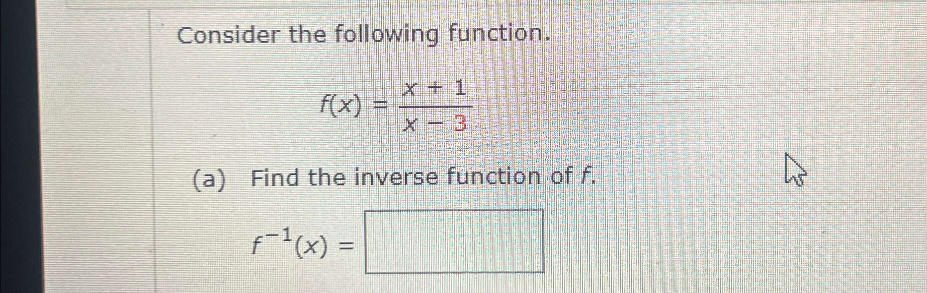 Solved Consider the following function.f(x)=x+1x-3(a) ﻿Find | Chegg.com