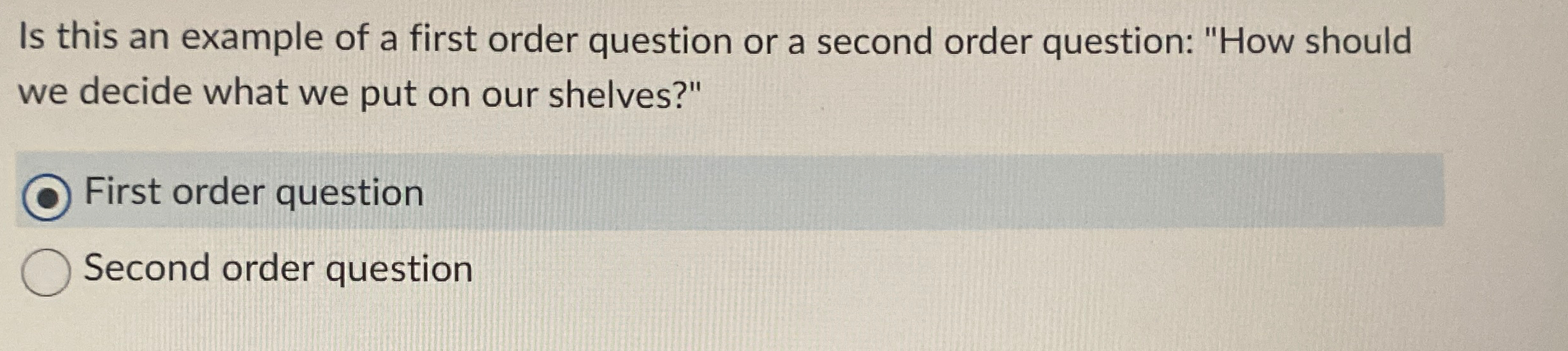 Solved Is this an example of a first order question or a | Chegg.com
