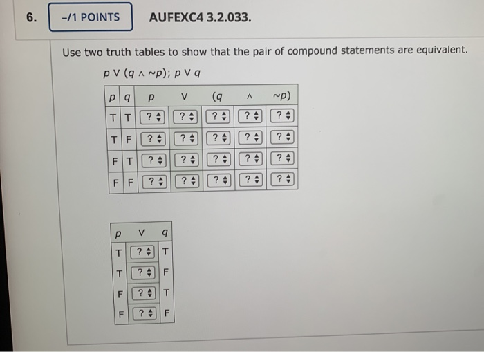 Solved -/1 POINTS AUFEXC4 3.2.033. Use two truth tables to | Chegg.com