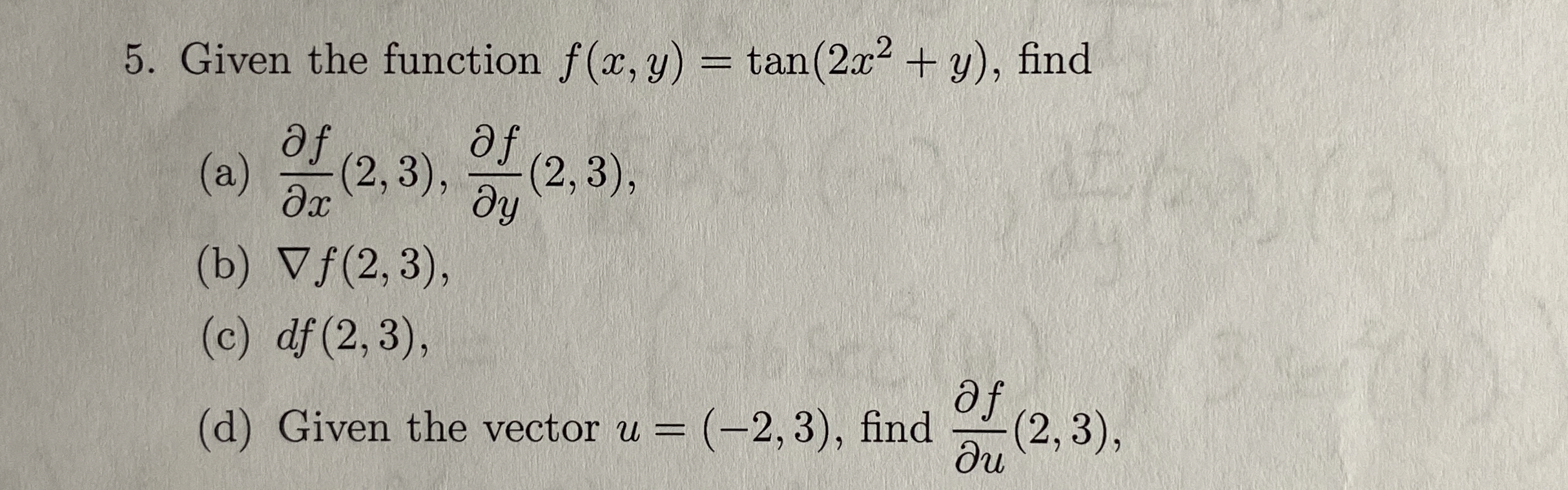 Solved by an EXPERT Given the function f(x,y)=tan(2x2+y), | Chegg.com