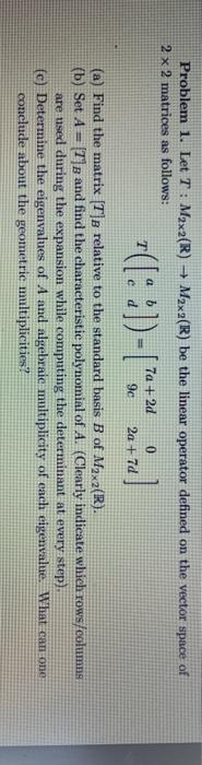 Solved Problem 1. Let T : Max2(R) + M2x2(R) be the linear | Chegg.com