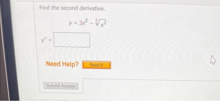 Solved Find the second derivative. y = 3x2 - 2 Y" = Need | Chegg.com