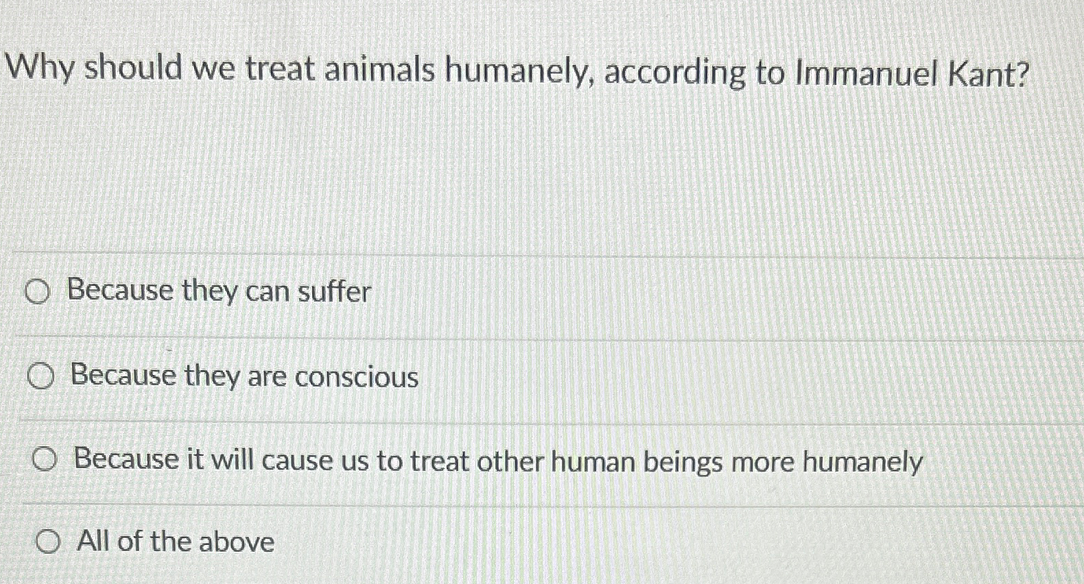 Solved Why should we treat animals humanely, according to | Chegg.com