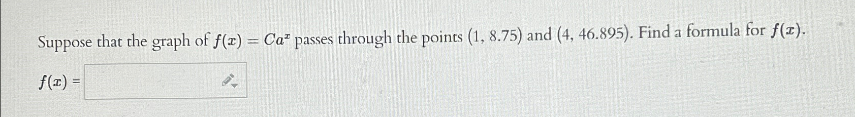 Solved Suppose that the graph of f(x)=Cax ﻿passes through | Chegg.com