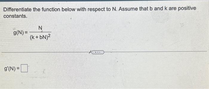 Solved Differentiate the function below with respect to N. | Chegg.com