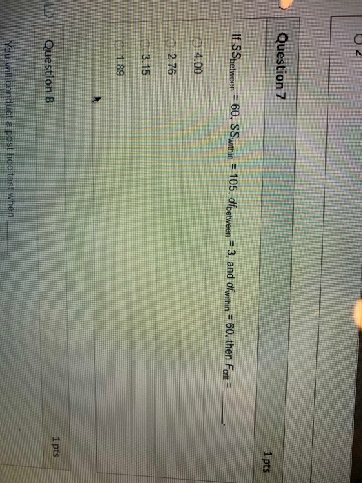 Solved Question 7 1 pts If SSpetween = 60, SSwithin = 105, | Chegg.com