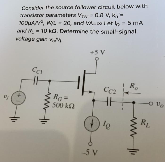 Solved Consider the source follower circuit below with | Chegg.com