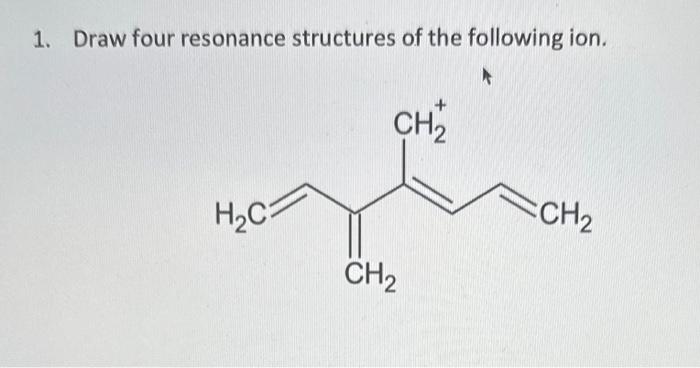 Solved 1. Draw four resonance structures of the following | Chegg.com