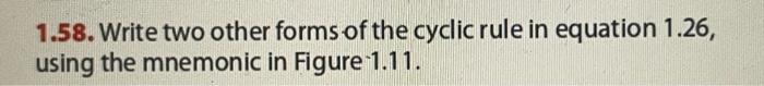 Solved 1.58. Write two other forms of the cyclic rule in | Chegg.com