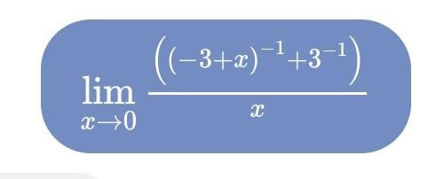 Solved limx→0x((−3+x)−1+3−1) | Chegg.com
