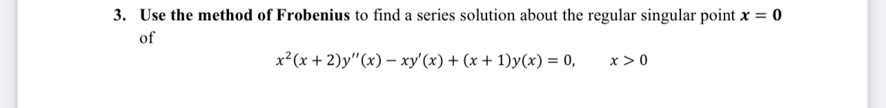 Solved Use the method of Frobenius to find a series solution | Chegg.com