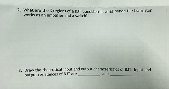 Solved 2. What are the 3 regions of a BJT transistor? In | Chegg.com
