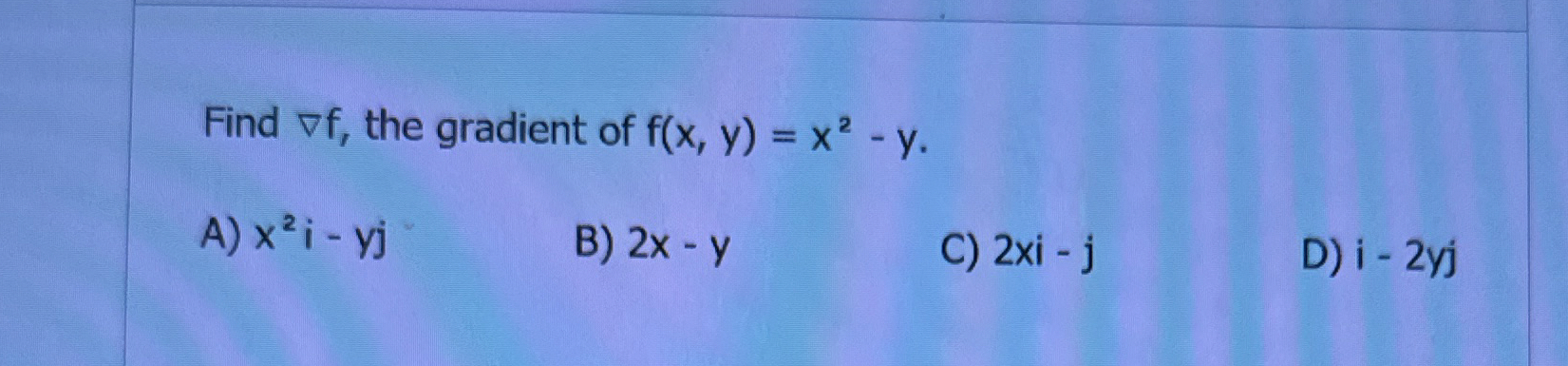 Solved Find gradf, the gradient of | Chegg.com