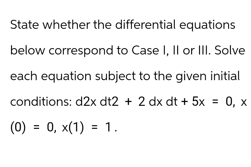 Solved State whether the differential equations below | Chegg.com