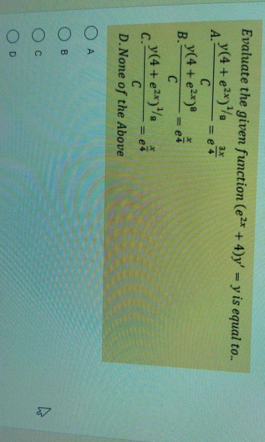 Solved EX Evaluate the given function (e2x + 4)y' = y is | Chegg.com