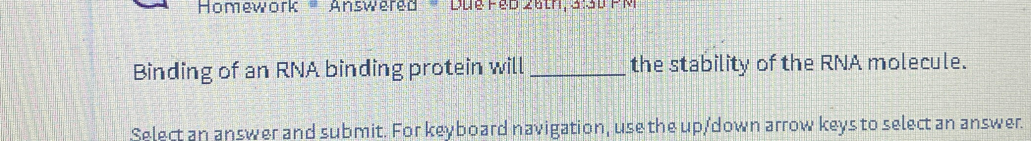 Solved Binding of an RNA. binding protein will the stability | Chegg.com