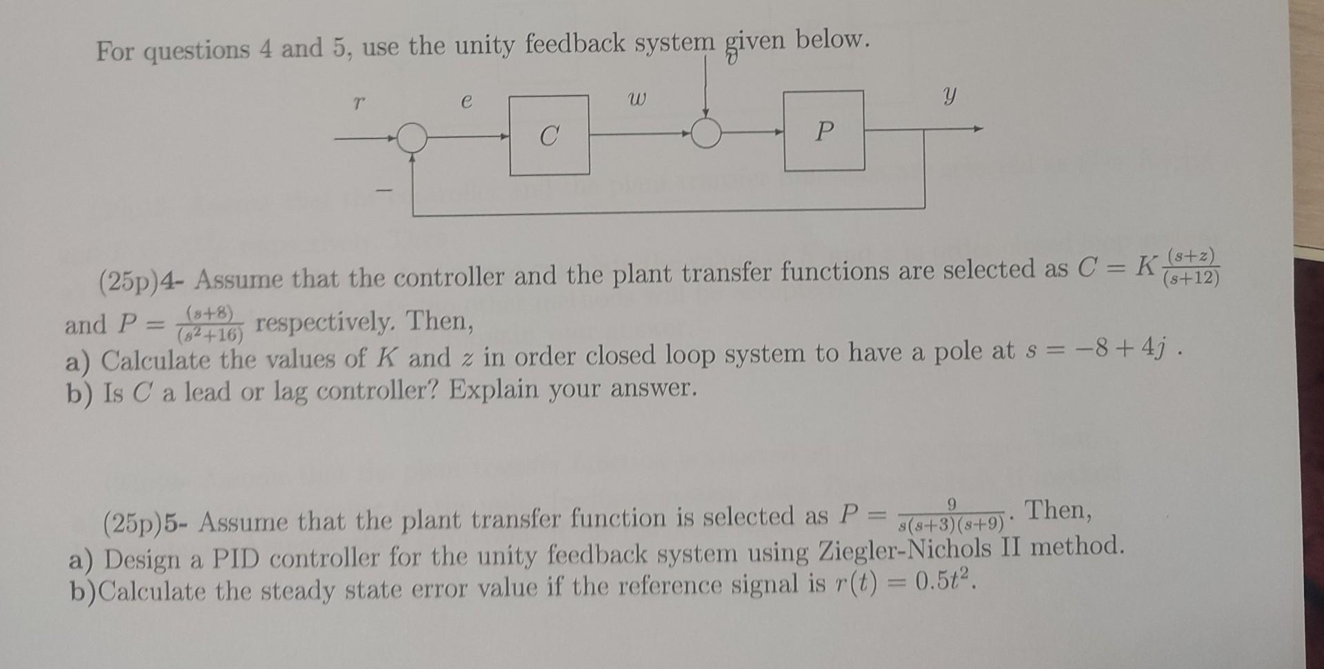 Solved For questions 4 and 5, use the unity feedback system | Chegg.com