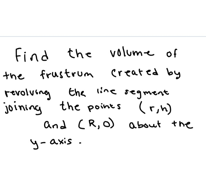 Solved . Find the volume of the frustrum created by | Chegg.com