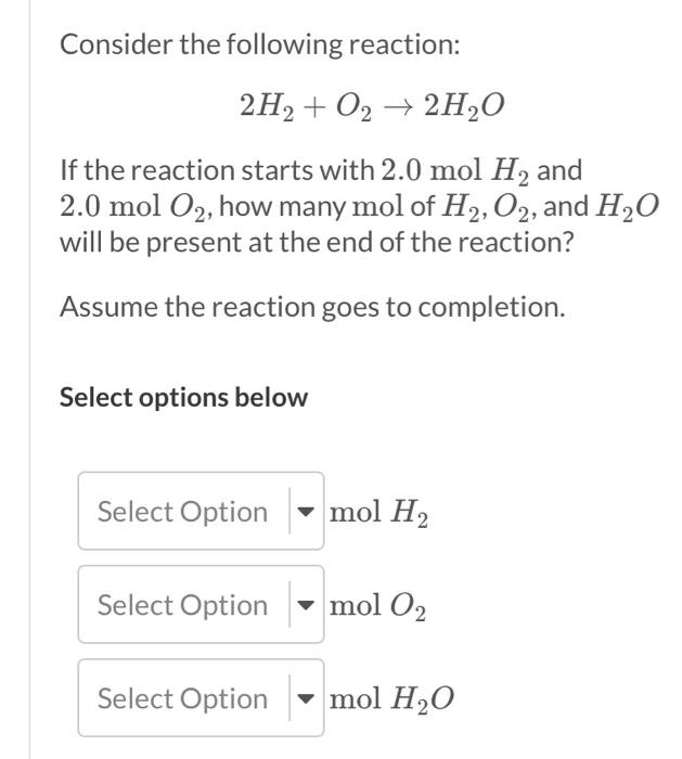 Solved Consider the following reaction: 2H2 + O2 + 2H2O If | Chegg.com
