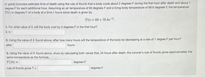 Solved (1 point) Coroners estimate time of death using the | Chegg.com