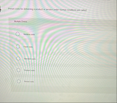 Solved Preset costs for delvering a product or service under | Chegg.com