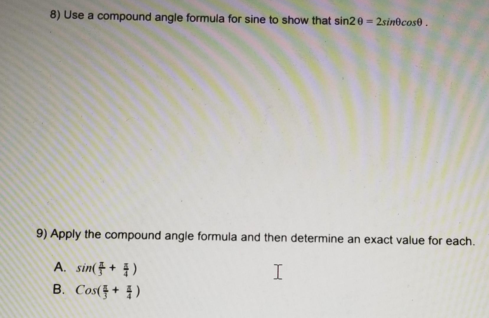 Solved 8) Use a compound angle formula for sine to show that | Chegg.com