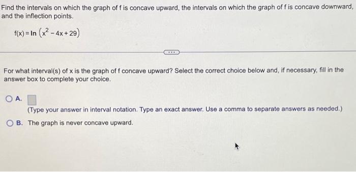 Solved Find the intervals on which the graph of f is concave | Chegg.com