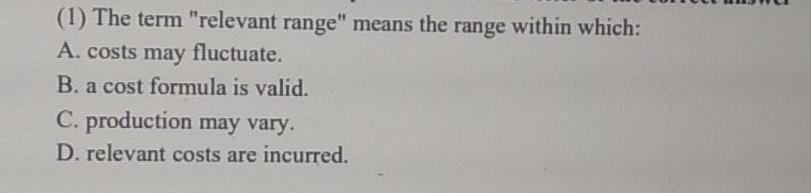 Solved (1) The term "relevant range" means the range within | Chegg.com
