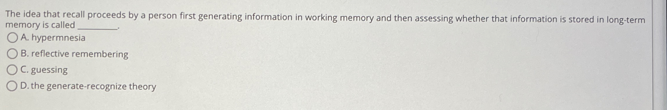 Solved The idea that recall proceeds by a person first | Chegg.com
