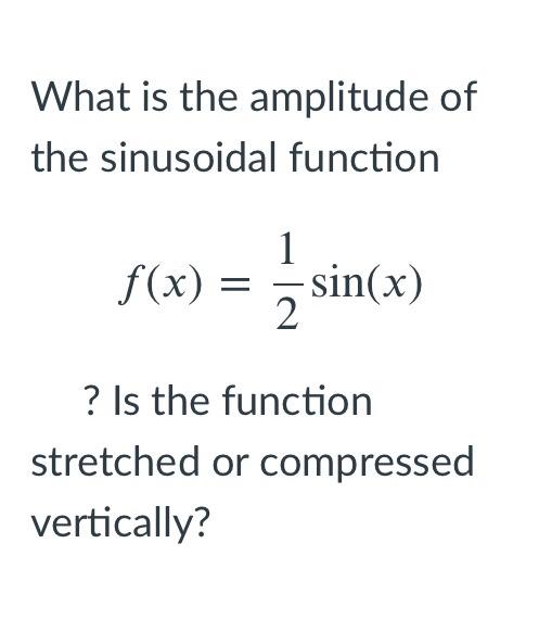 Solved What is the amplitude of the sinusoidal function 1 | Chegg.com