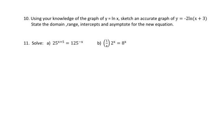 Solved 10 Using Your Knowledge Of The Graph Of Y Lnx