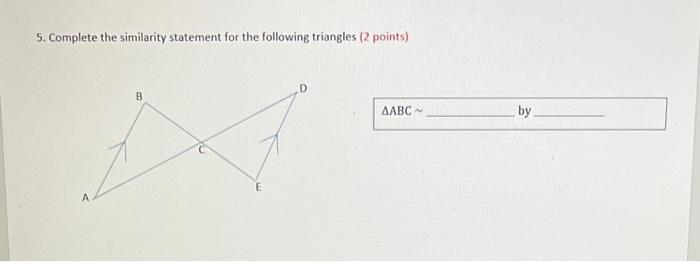 Solved 4. Complete the similarity statement for the | Chegg.com