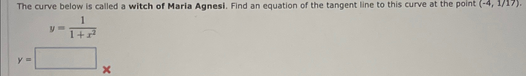 Solved The curve below is called a witch of Maria Agnesi. | Chegg.com