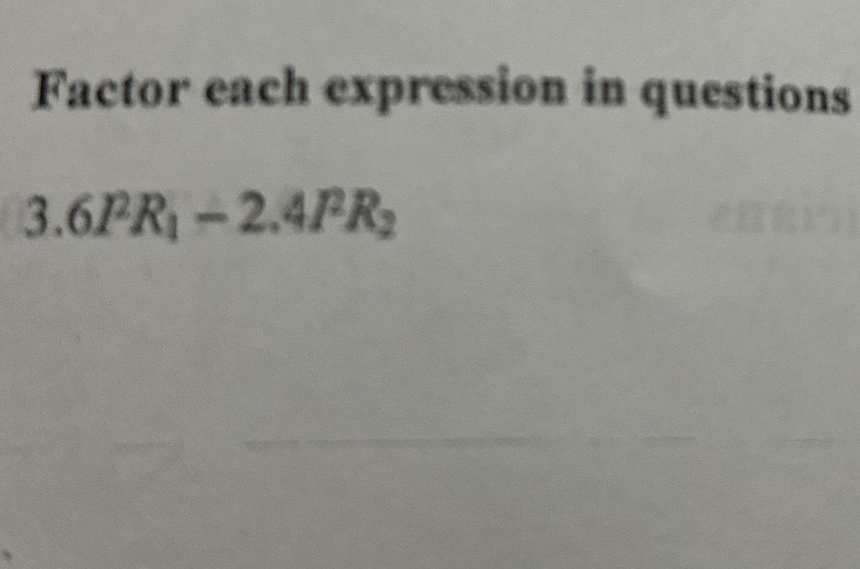 Solved Factor each expression in questions36I2R1-2.4I2R2 | Chegg.com