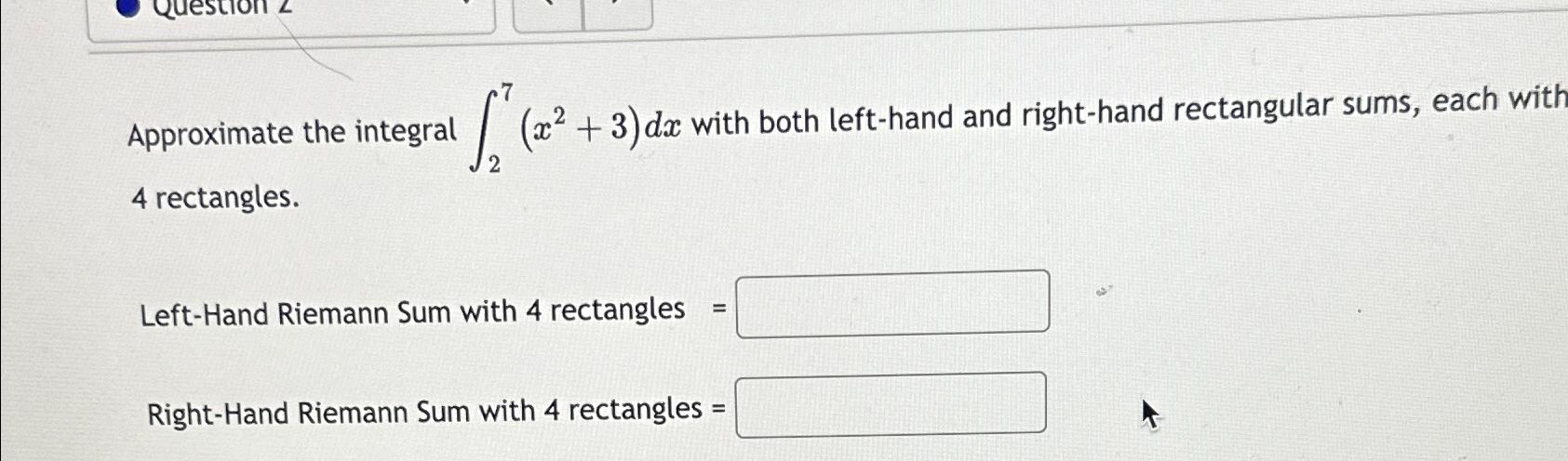 Solved Approximate the integral ∫27(x2+3)dx ﻿with both | Chegg.com