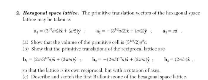 Solved Hexagonal space lattice. The primitive translation | Chegg.com