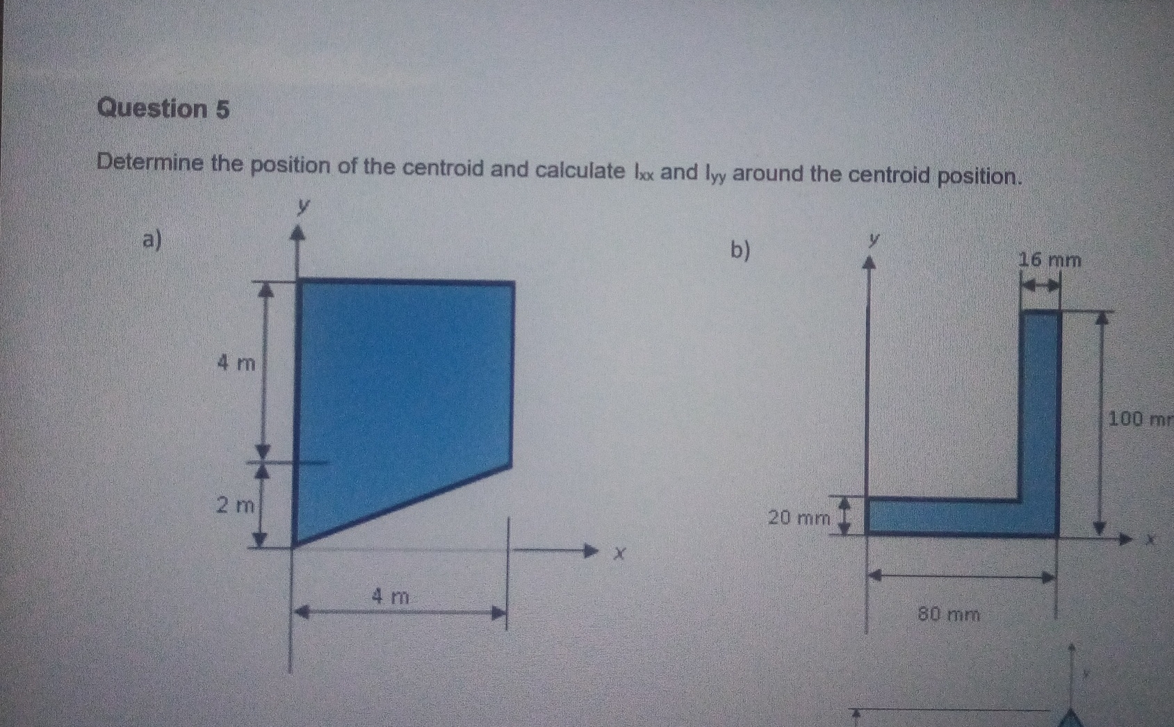 Solved Question 5Determine the position of the centroid and | Chegg.com