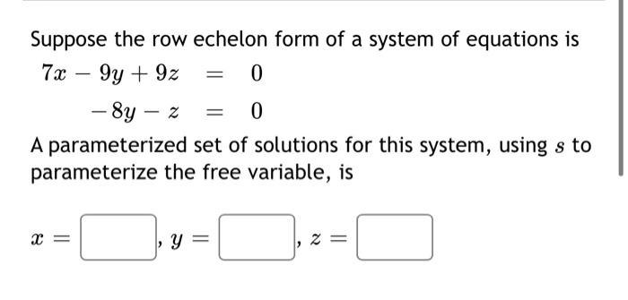 Solved Suppose the row echelon form of a system of equations | Chegg.com