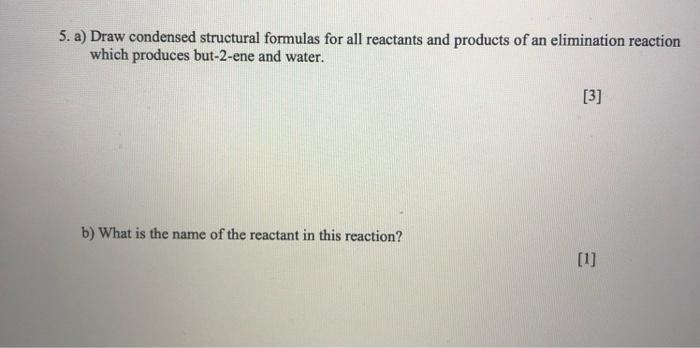 Solved Draw condensed structural formulas for all reactants | Chegg.com