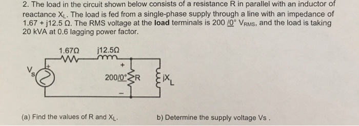 Solved 2. The load in the circuit shown below consists of a | Chegg.com