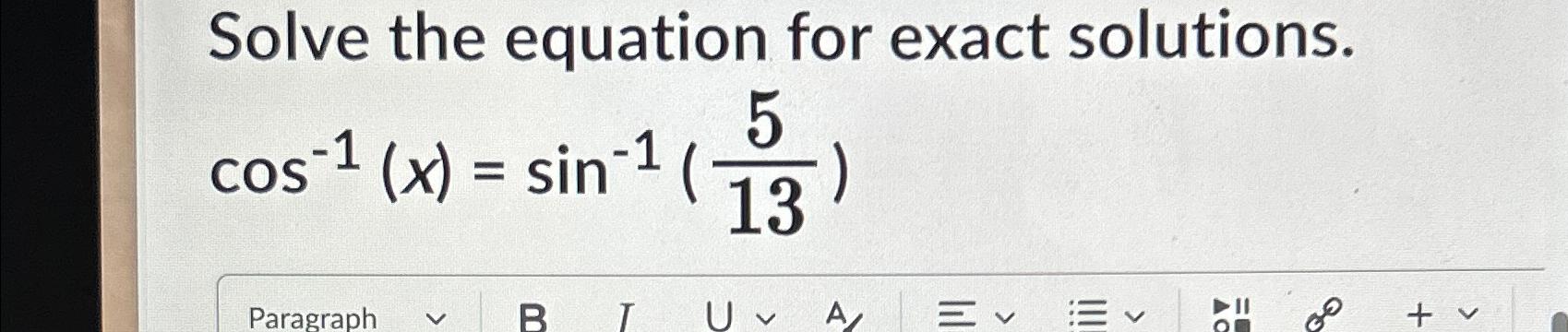 Solved Solve the equation for exact | Chegg.com