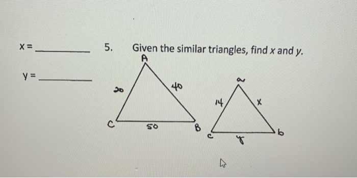 Solved X= 5. Given the similar triangles, find x and y. y = | Chegg.com