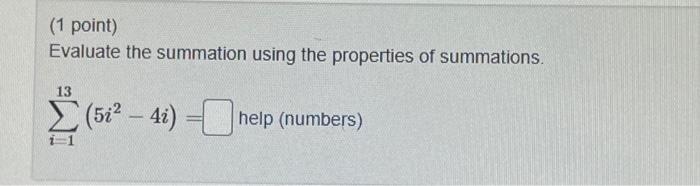 Solved (1 point) Evaluate the summation using the properties | Chegg.com