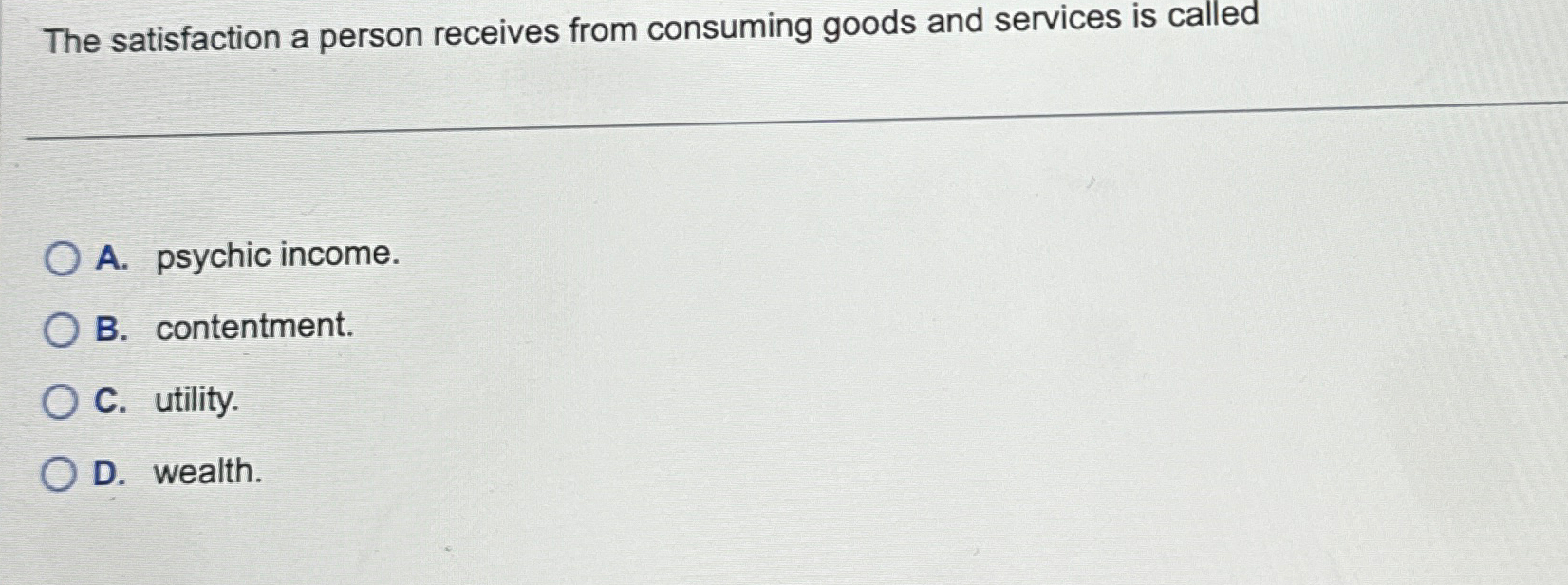 Solved The satisfaction a person receives from consuming | Chegg.com