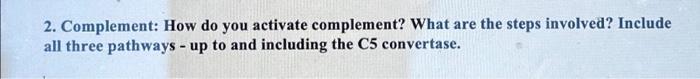 Solved 2. Complement: How do you activate complement? What | Chegg.com