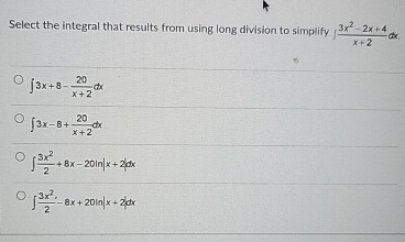 Solved Select the integral that results from using long | Chegg.com